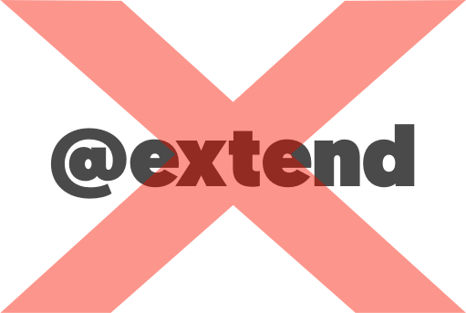 No Seriously Dont Use Extend